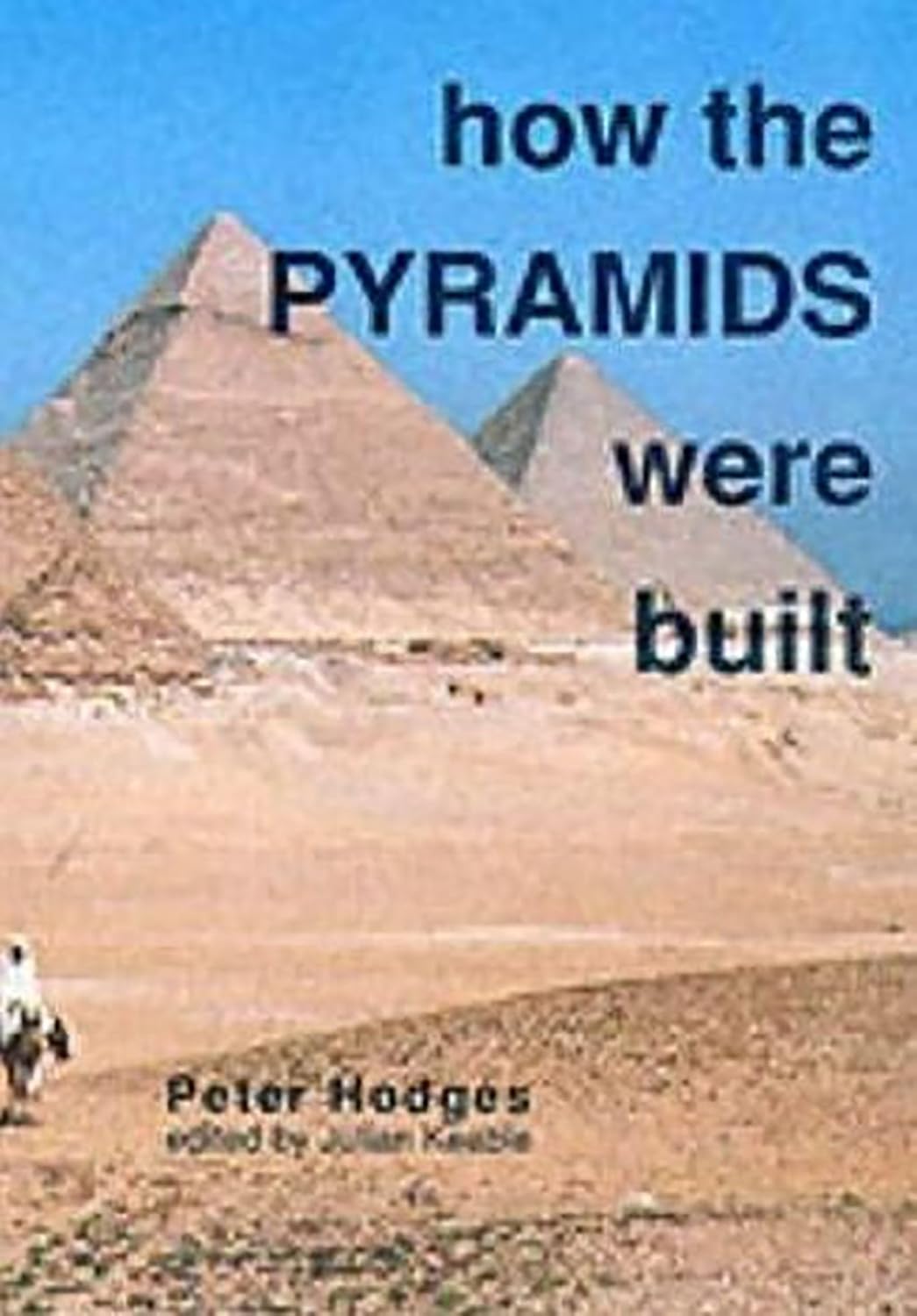 How the Pyramids Were Built (Aris & Phillips Classical Texts): Keable ...