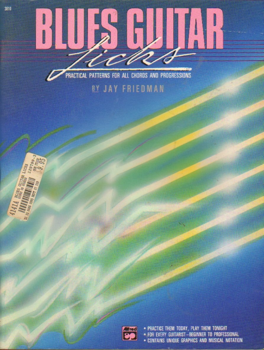 Blues Guitar Licks, Practical Patterns for All Chords and Progressions ...