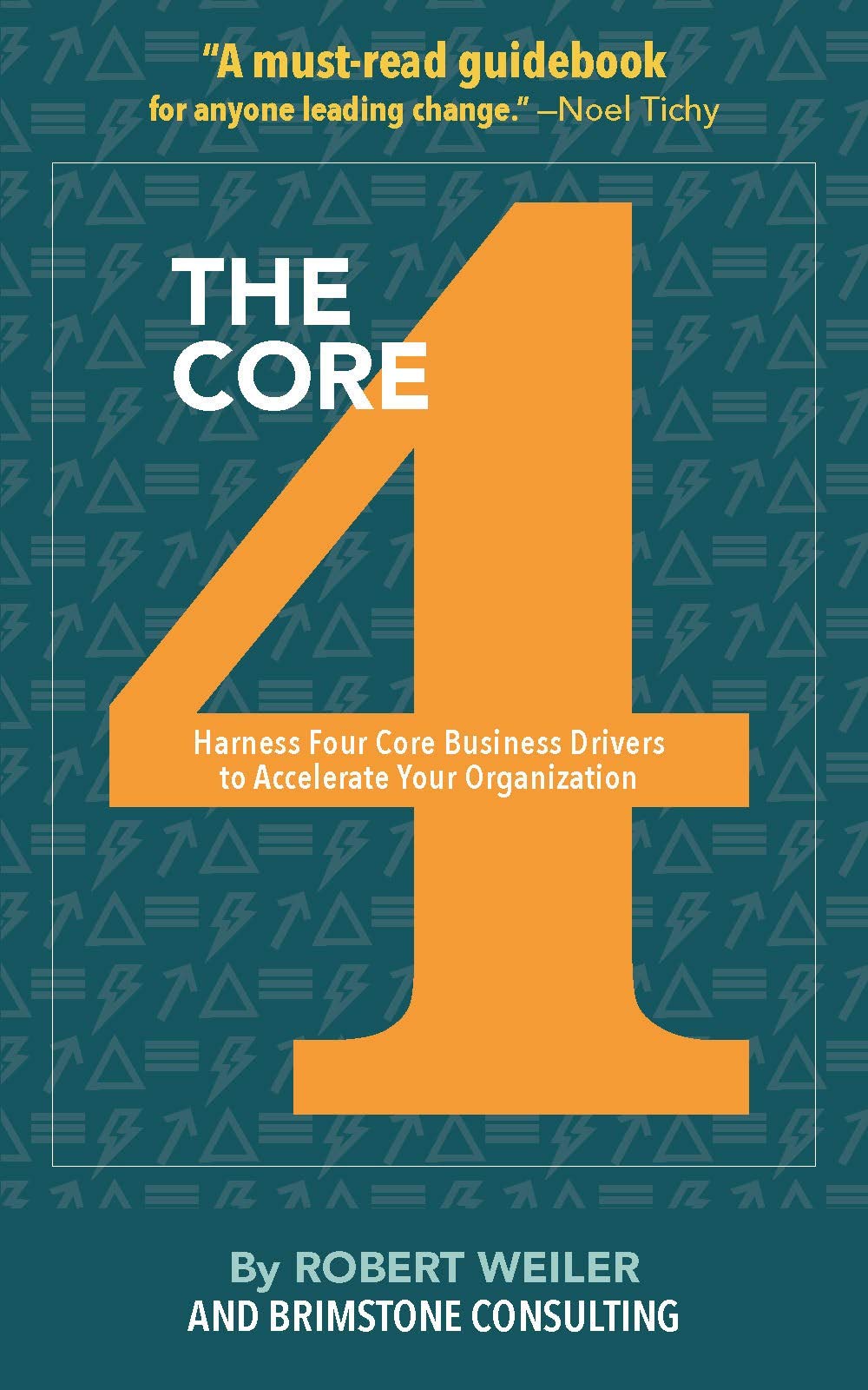 The Core 4: Harness Four Core Business Drivers to Accelerate Your ...