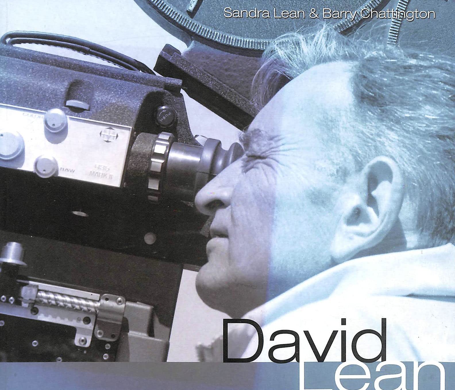 David Lean - an Intimate Portrait by Lady Sandra Lean (2008-07-07 ...
