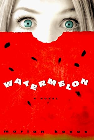 Watermelon: Keyes, Marian: 9780380976171: Amazon.com: Books