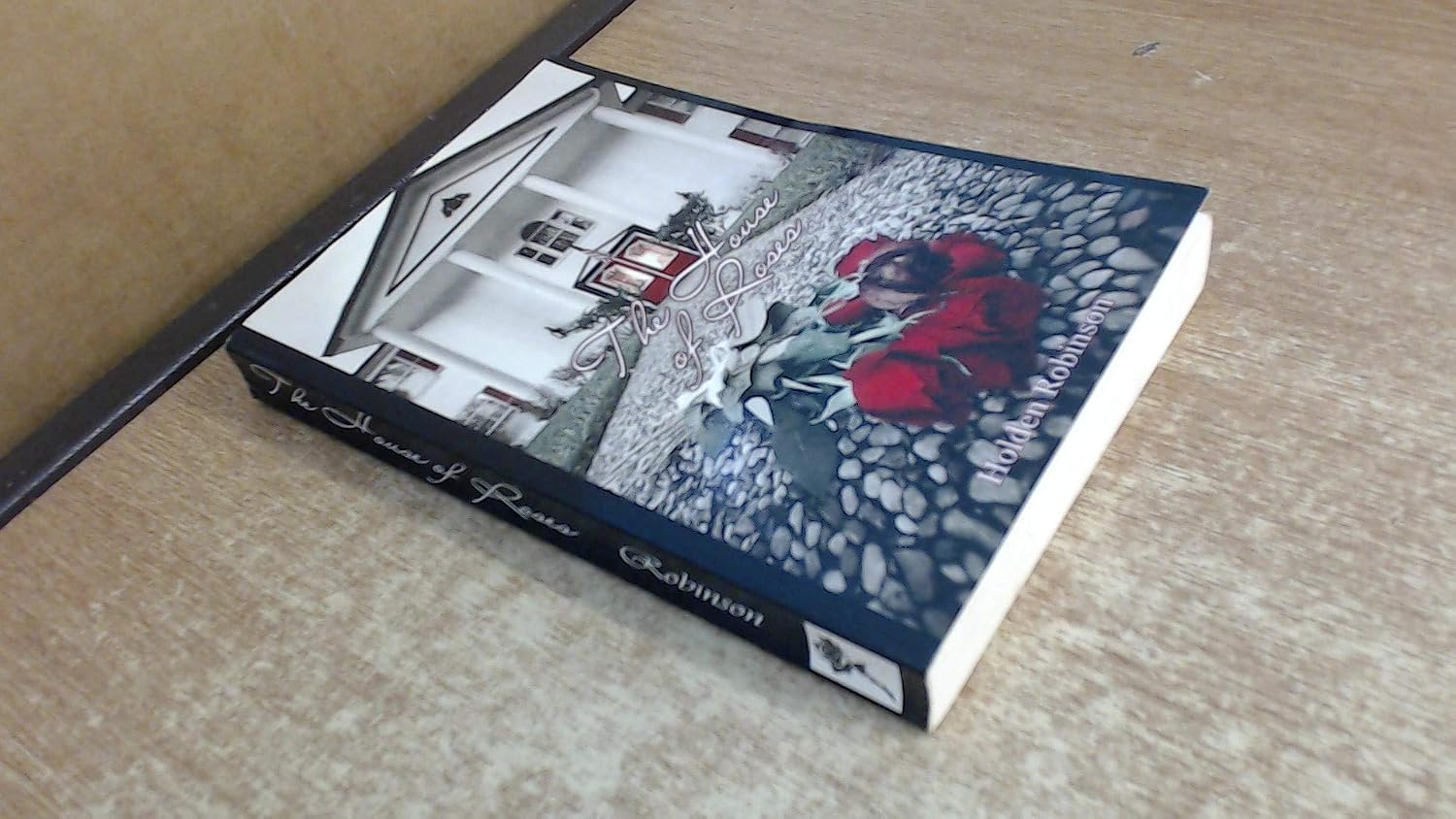 The House of Roses: Robinson, Holden: 9781935605522: Amazon.com: Books