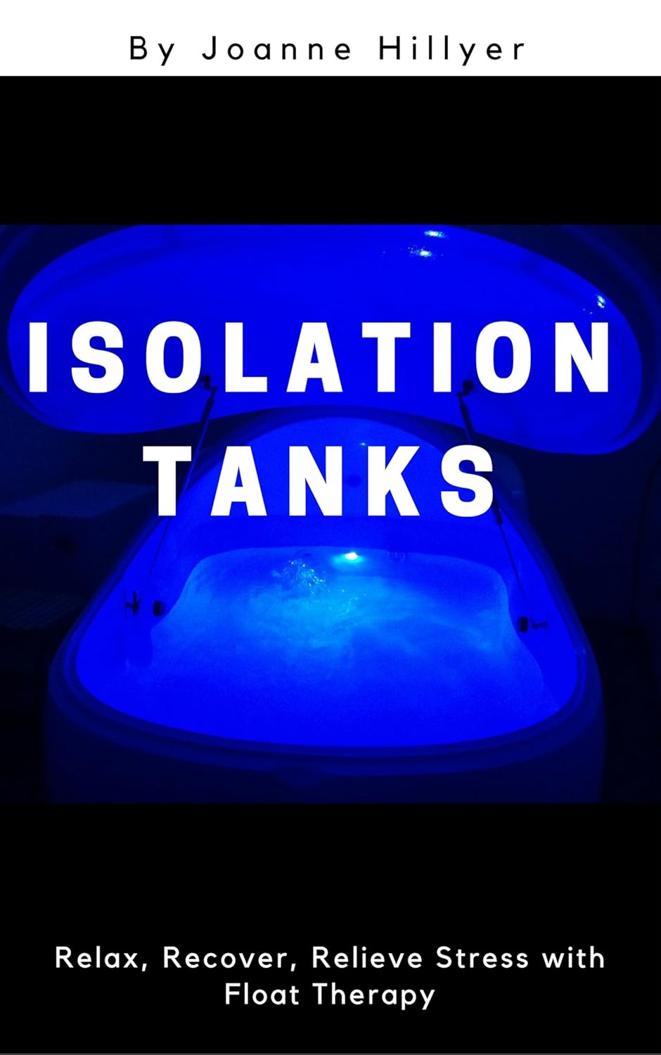Amazon.co.jp: Isolation Tanks: Relax, Recover, Relieve Stress with ...