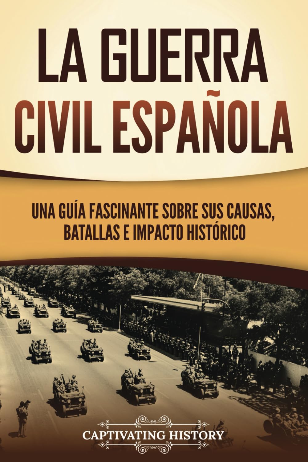 La guerra civil española: Una guía fascinante sobre sus causas ...