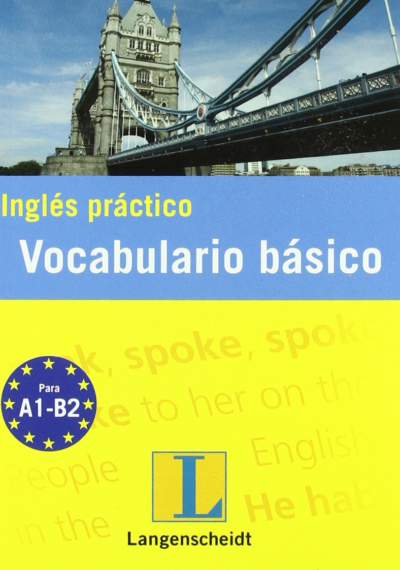 Inglés practico vocabulario básico (Serie Práctico): LANGENSCHEIDT ...