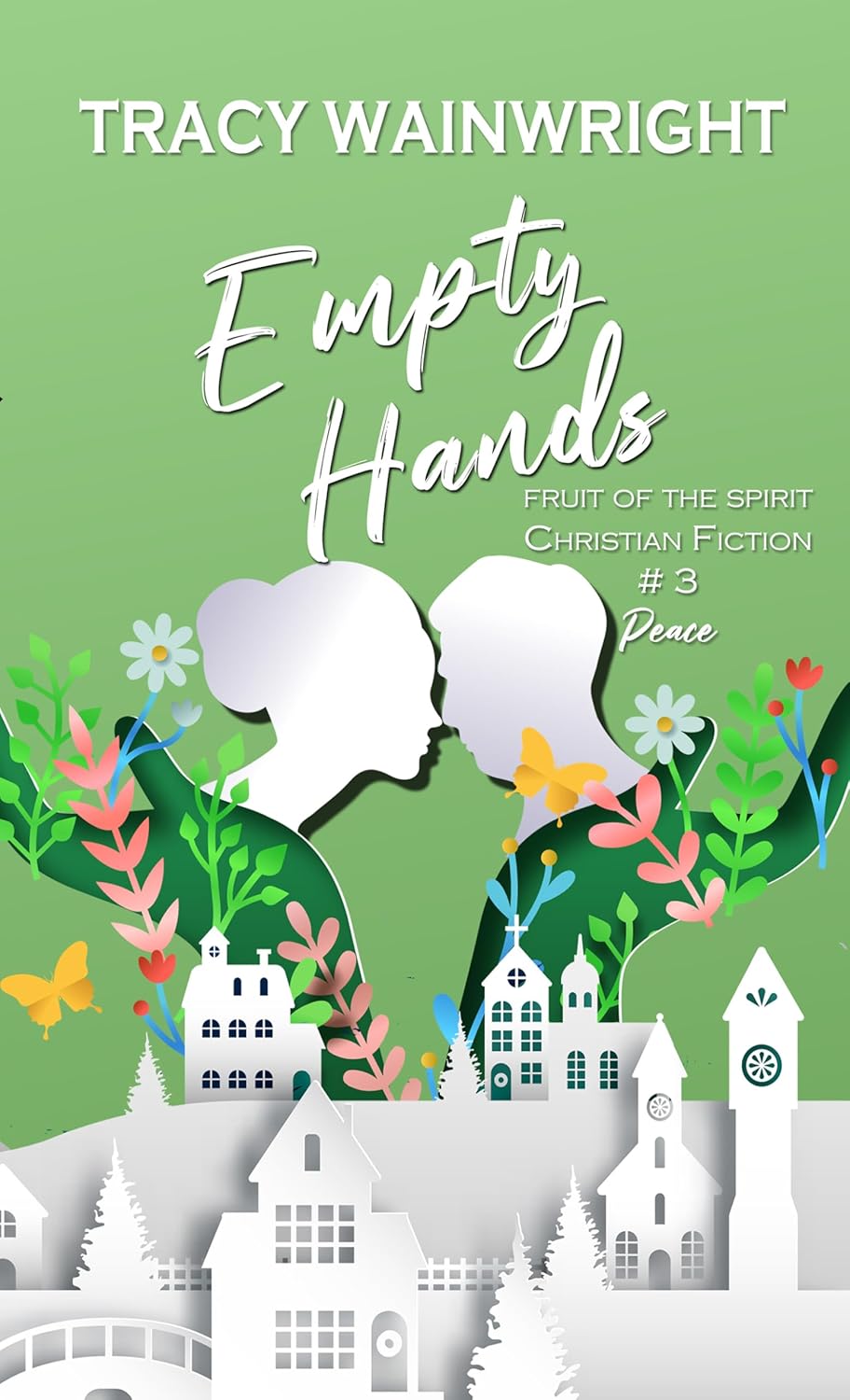 Empty Hands (Fruit of the Spirit Book 3) - Kindle edition by Wainwright ...