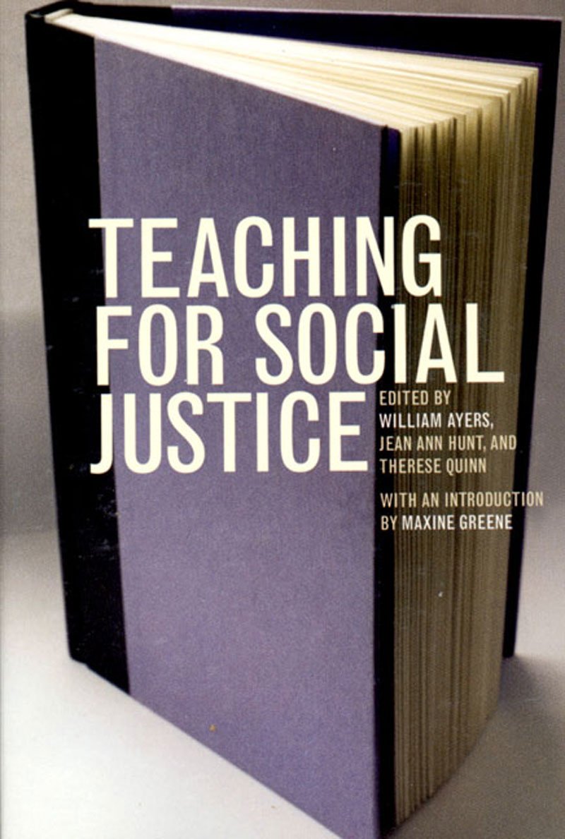 Teaching for Social Justice: A Democracy and Education Reader: William ...