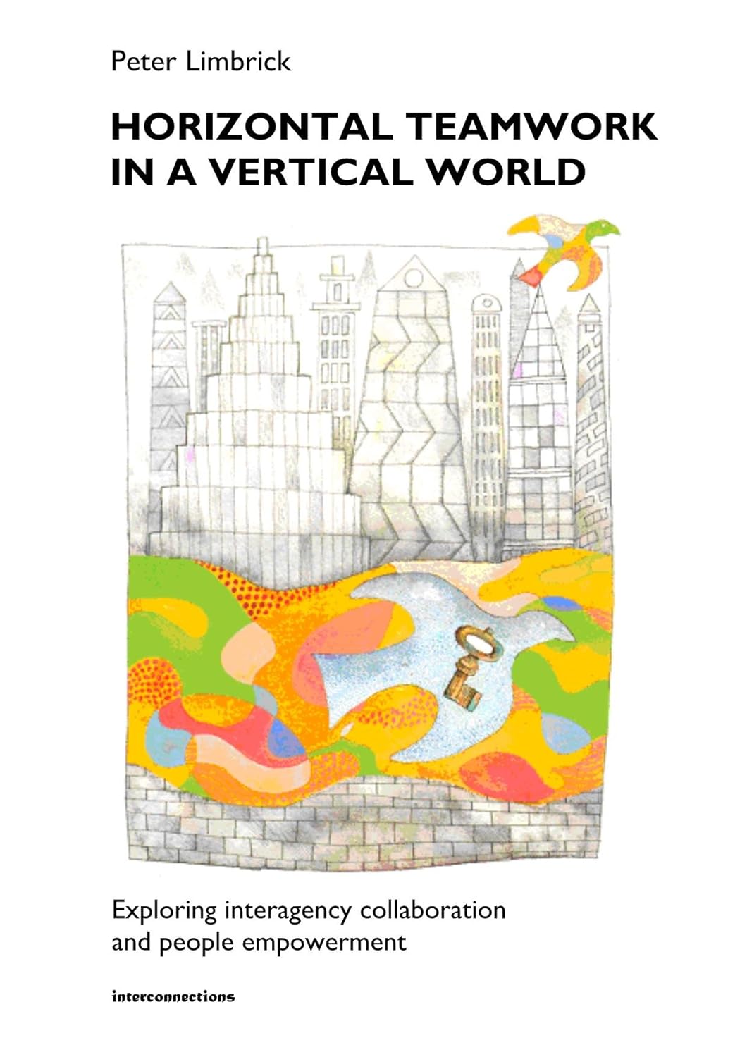 Horizontal Teamwork in a Vertical World: Exploring Interagency ...