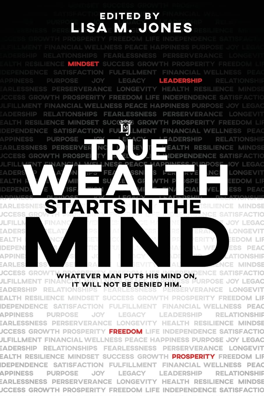 True Wealth Starts in the Mind: Whatever man puts his mind on, it will ...