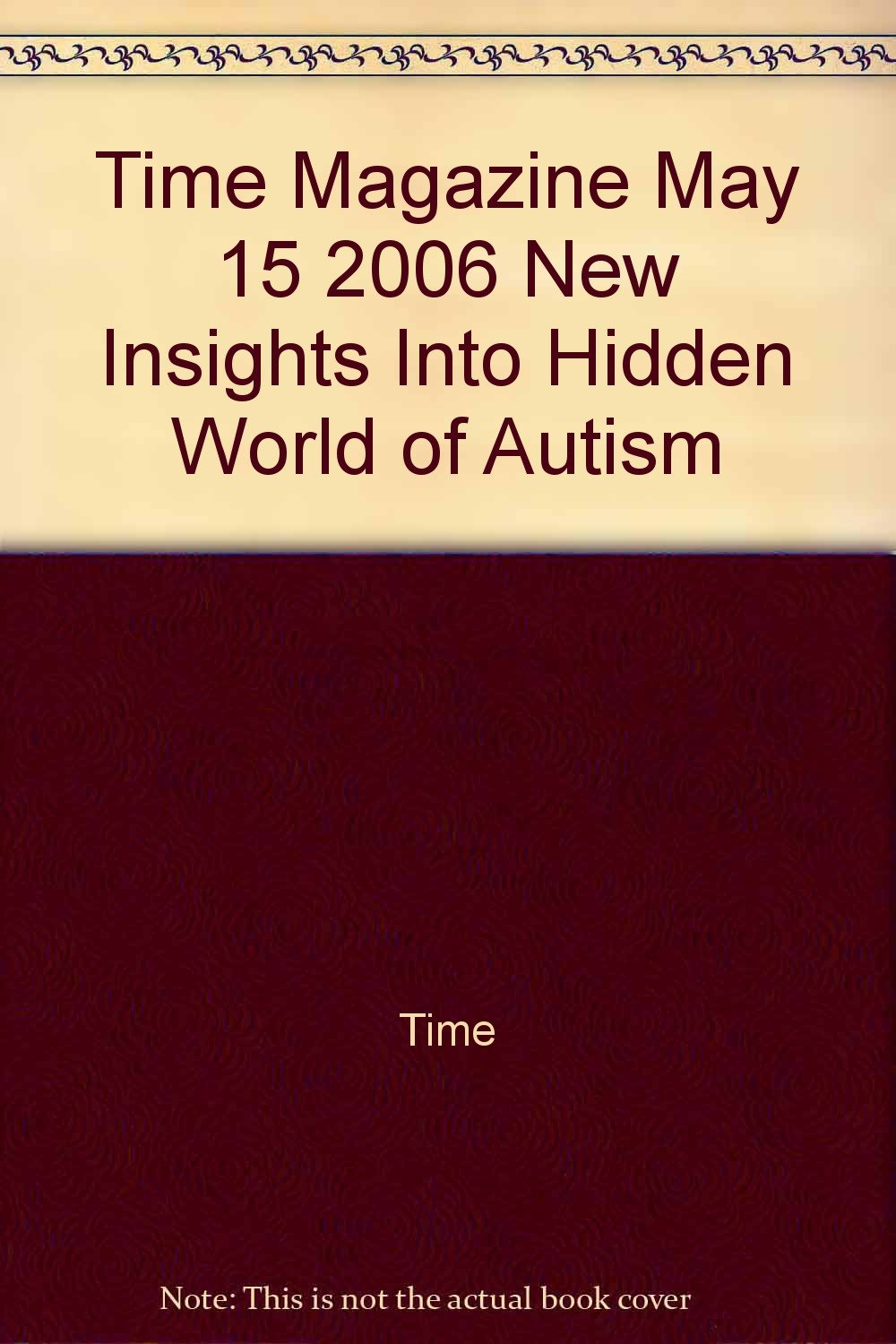 Time Magazine May 15 2006 New Insights Into Hidden World of Autism ...