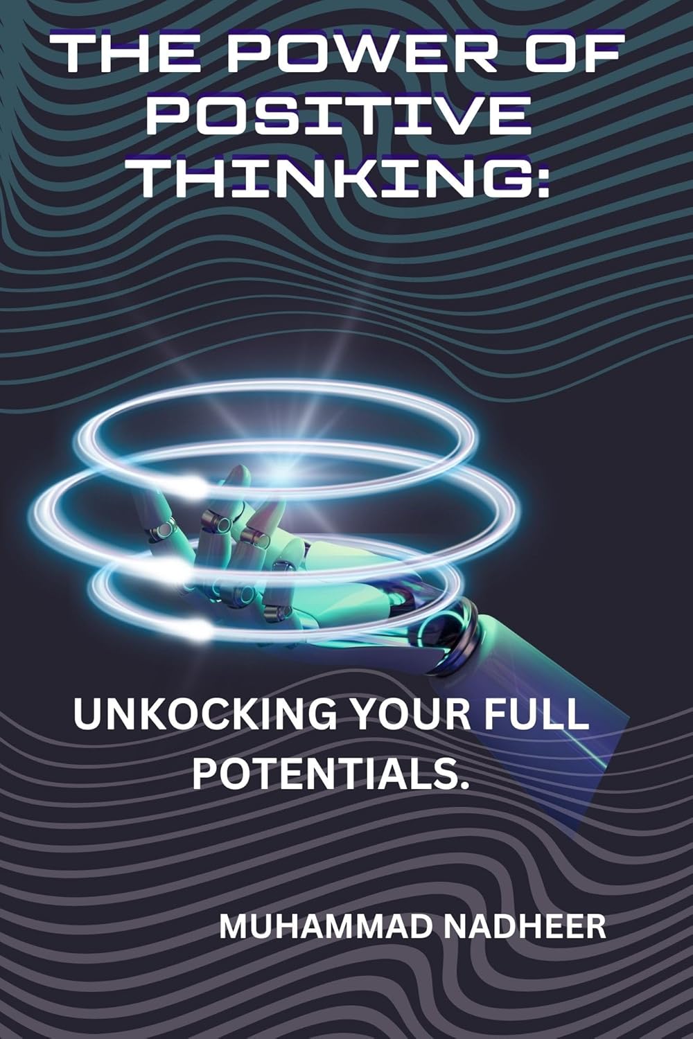 The power of positive thinking.: unlocking your full potentials eBook ...