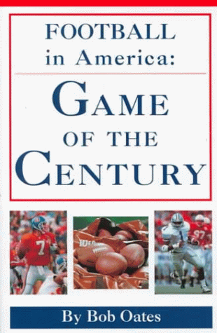 Football in America: Game of the Century: Oates, Bob: 9781885758163 ...