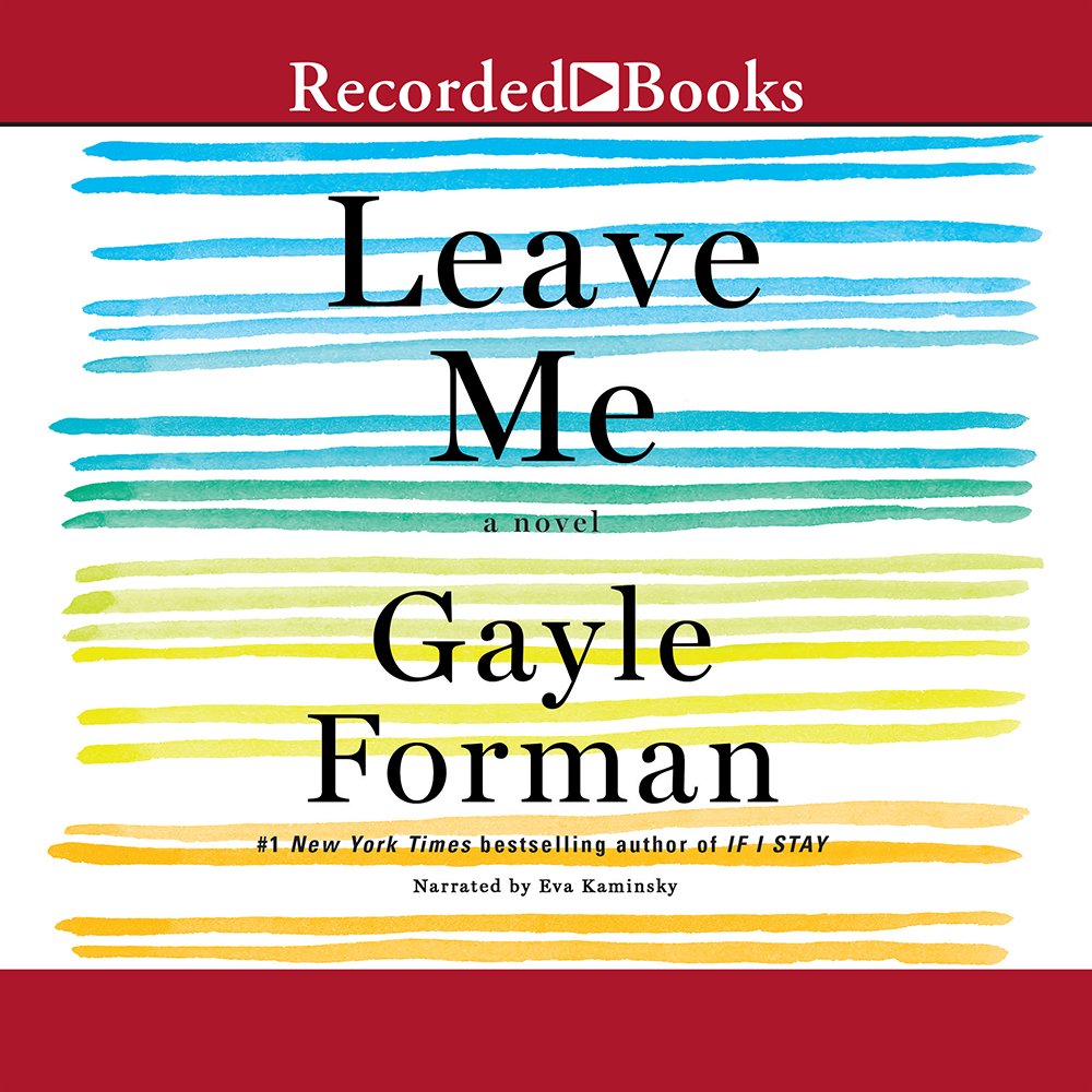Leave Me: Forman, Gayle, Kaminsky, Eva: 9781501939525: Amazon.com: Books