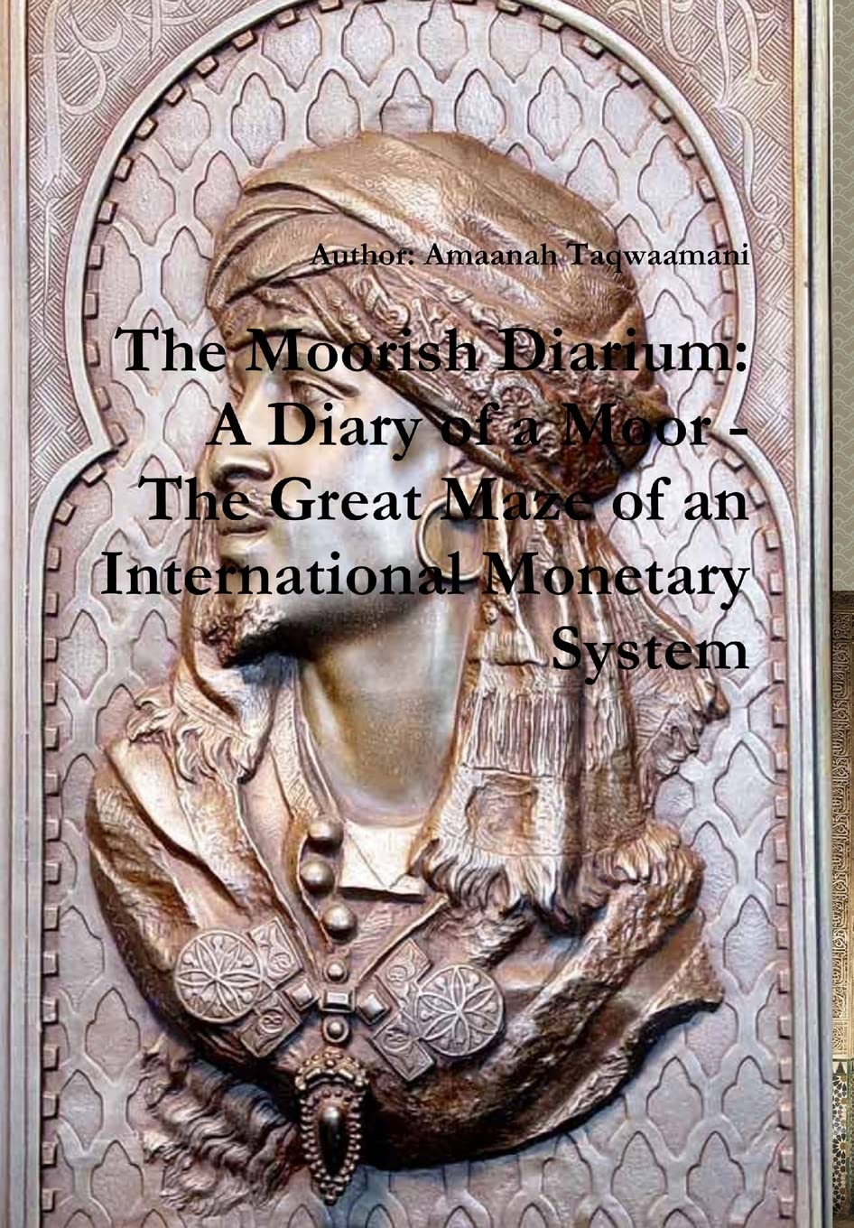 Buy The Moorish Diarium: A Diary of a Moor - The Great Maze of an ...