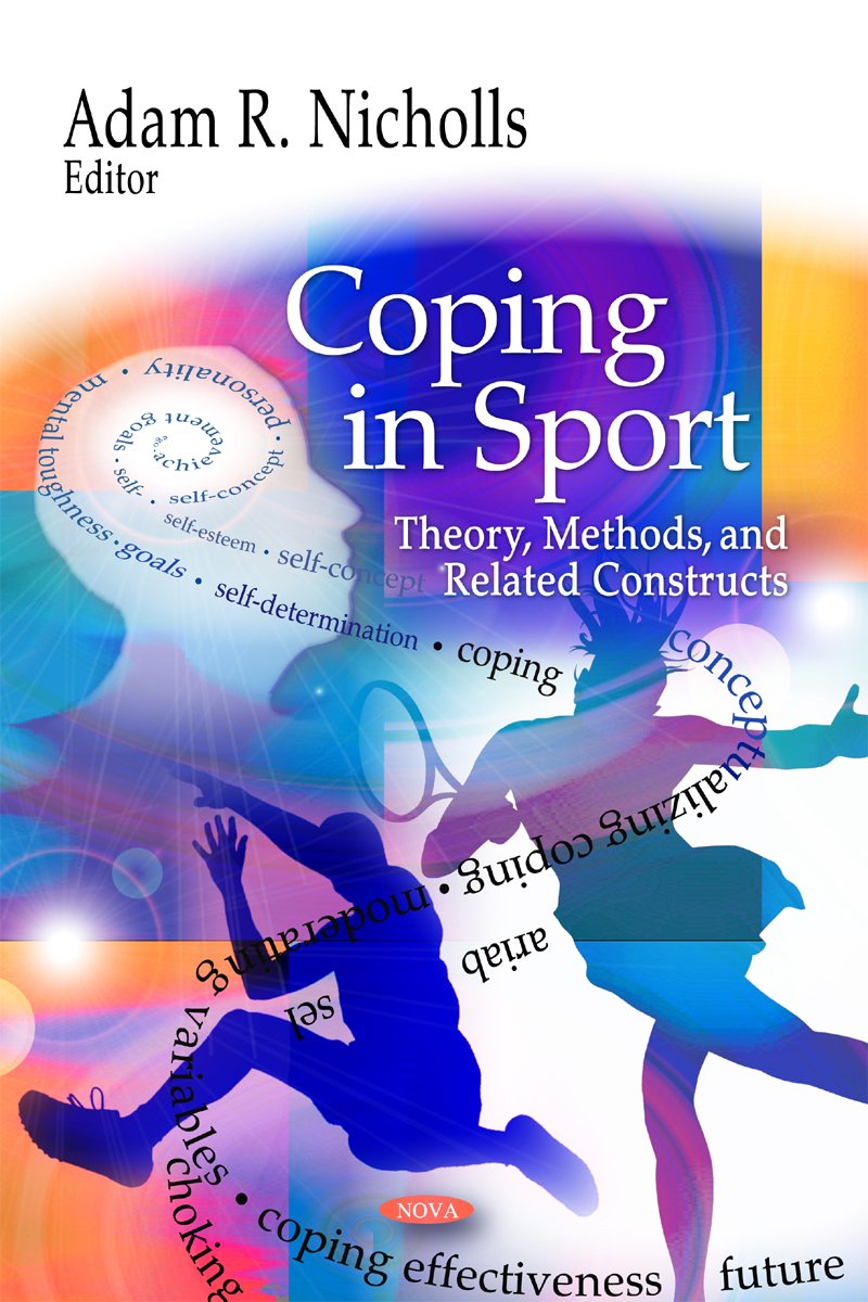 Coping in Sport: Theory, Methods, and Related Constructs: Nicholls ...