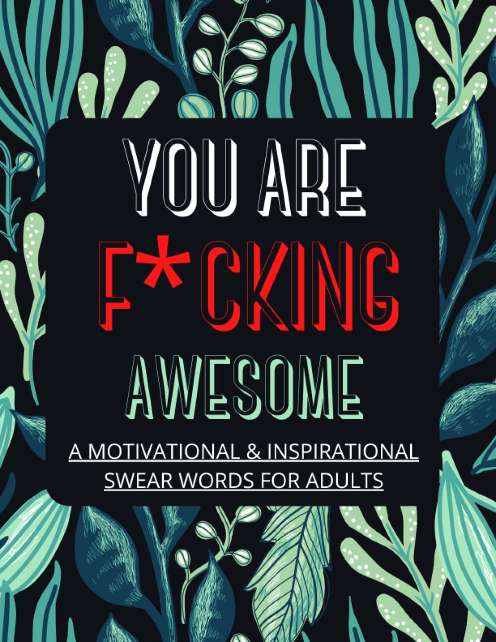 Buy YOU ARE F*UCKING AWESOME A MOTIVATIONAL AND ISPIRATIONAL SWEAR ...