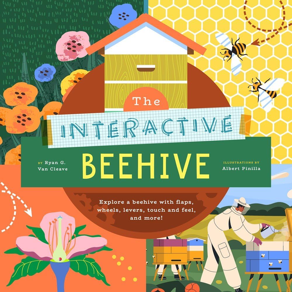 The Interactive Beehive: Explore a Beehive with flaps, wheels, color ...