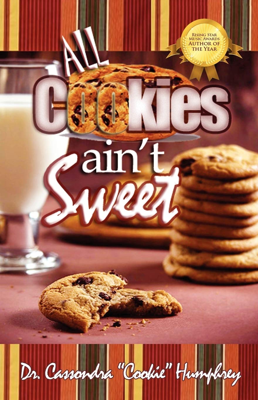 All Cookies Ain't Sweet: A Childhood Story: Humphrey Dr, Cassondra ...