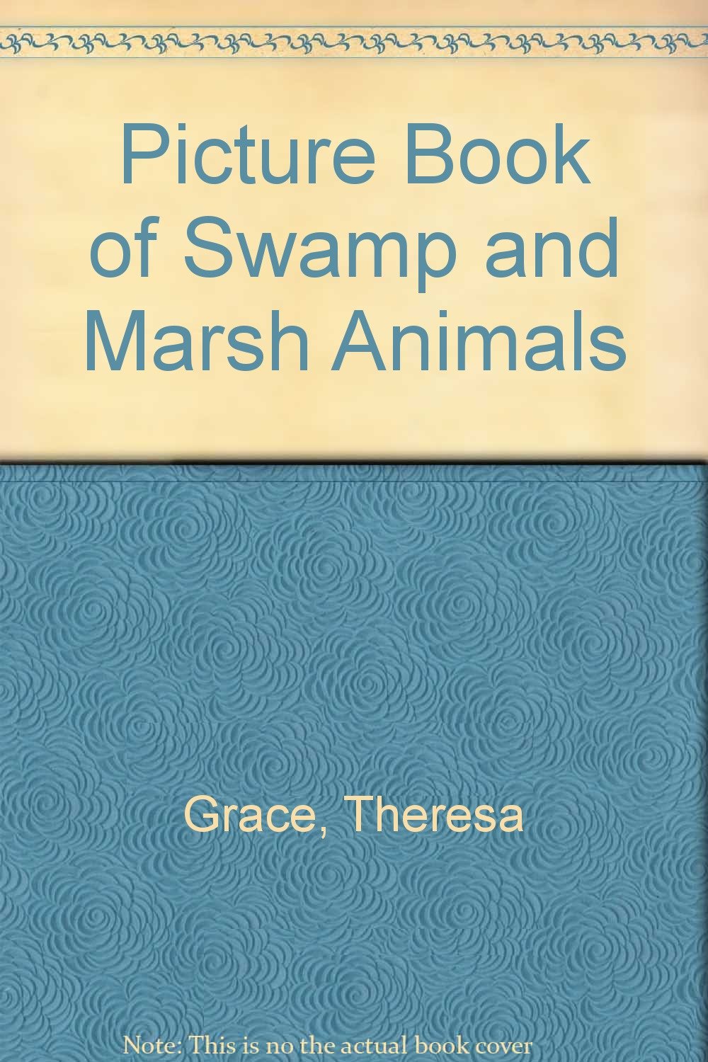 Picture Book of Swamp and Marsh Animals: Grace, Theresa, Pistolesi ...
