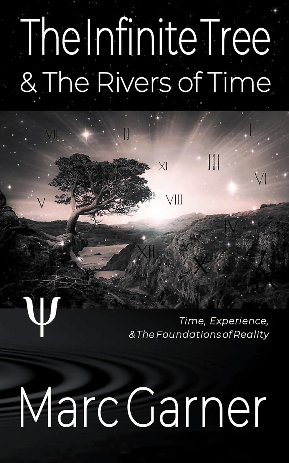 The Infinite Tree & The Rivers of Time: Time, Experience, & The ...