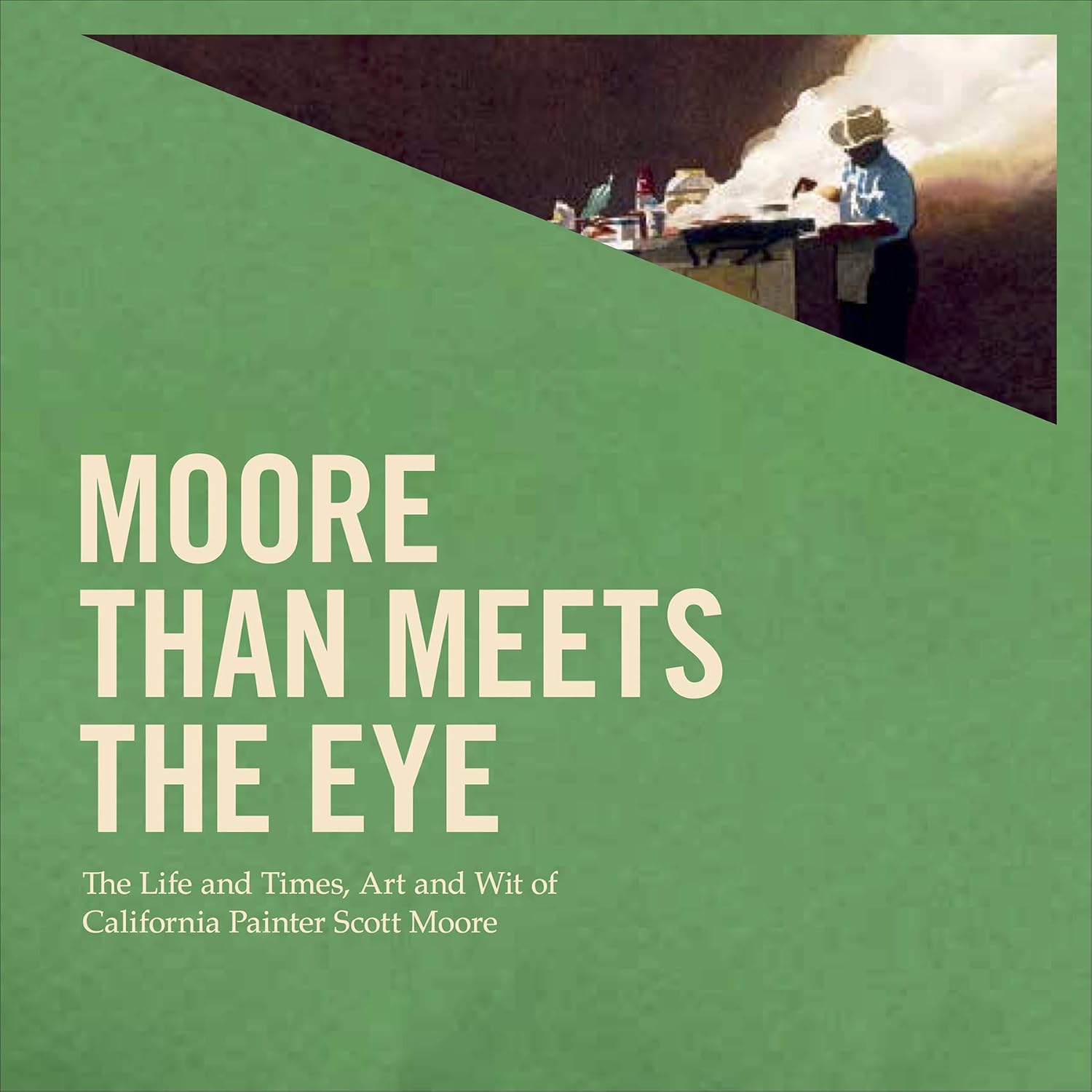 Moore Than Meets The Eye: The Life and Times, Art and Wit of California ...