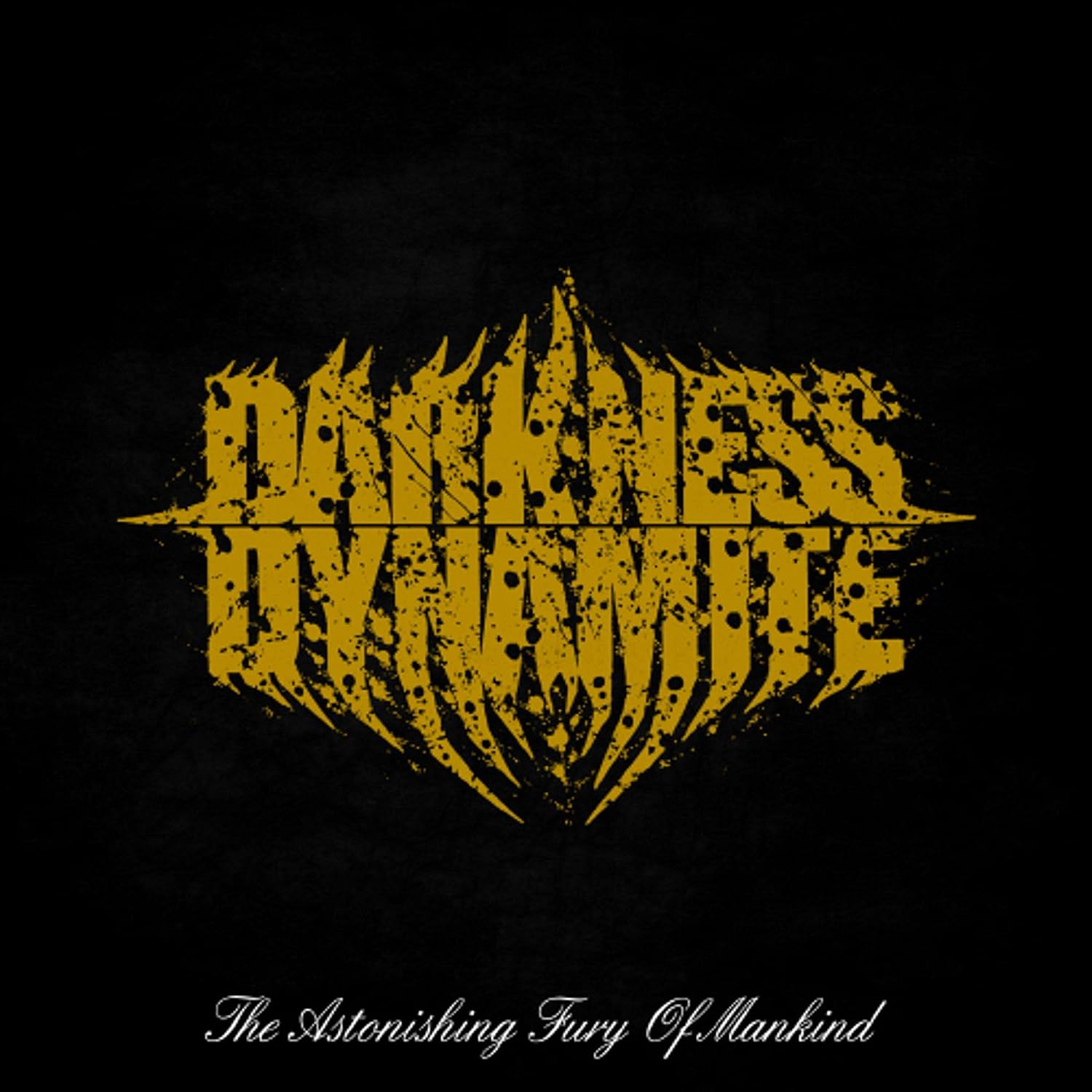 Darkness Dynamite - The Astonishing Fury Of Mankind - Amazon.com Music