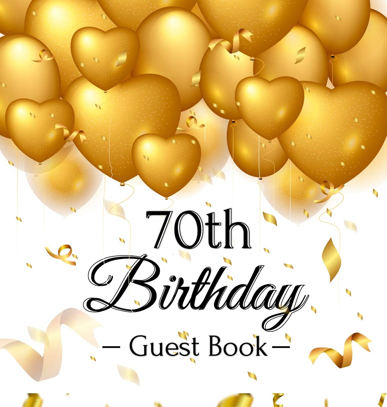 70th Birthday Guest Book: Keepsake Gift for Men and Women Turning 70 ...