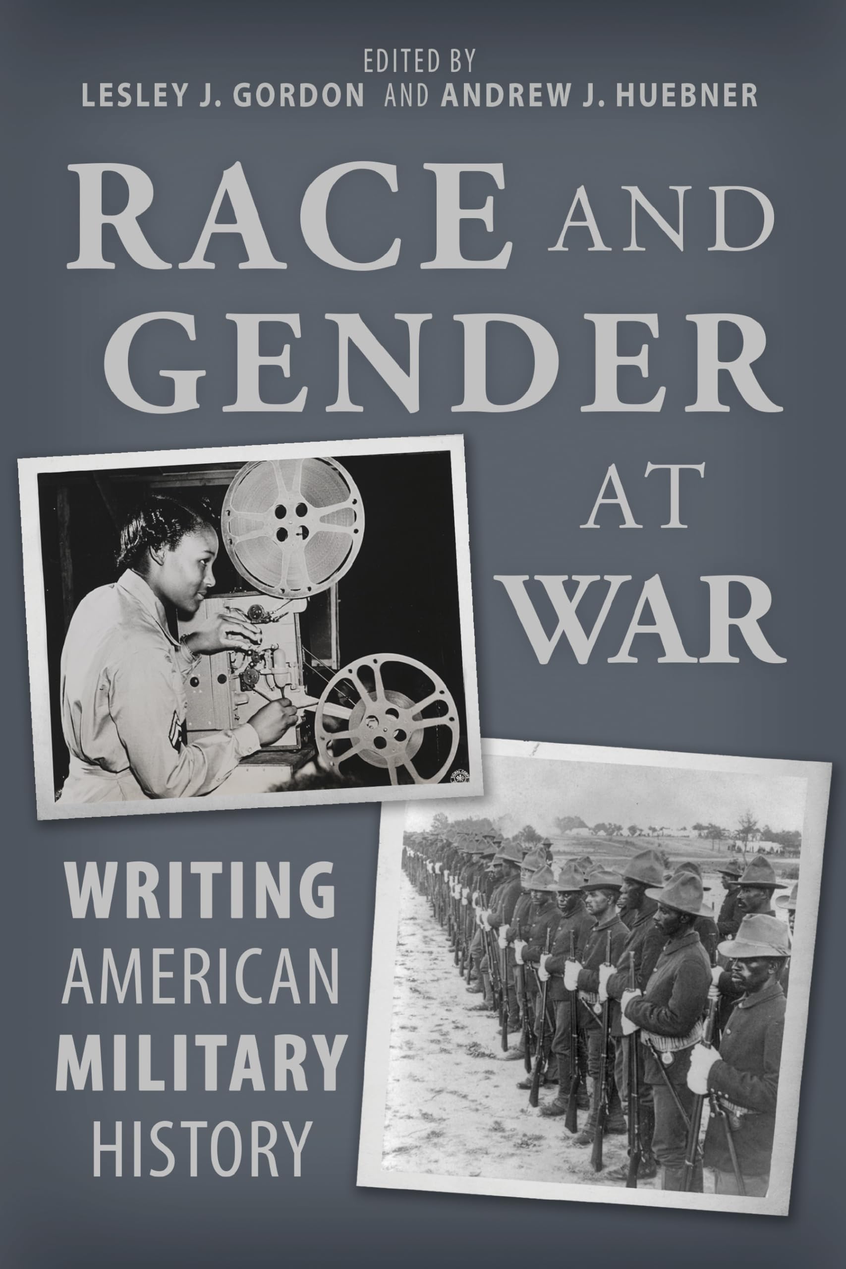 Race and Gender at War: Writing American Military History: Gordon ...