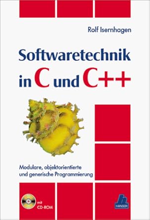 Softwaretechnik in C und C++: Modulare, objektorientierte und generische Programmierung ...