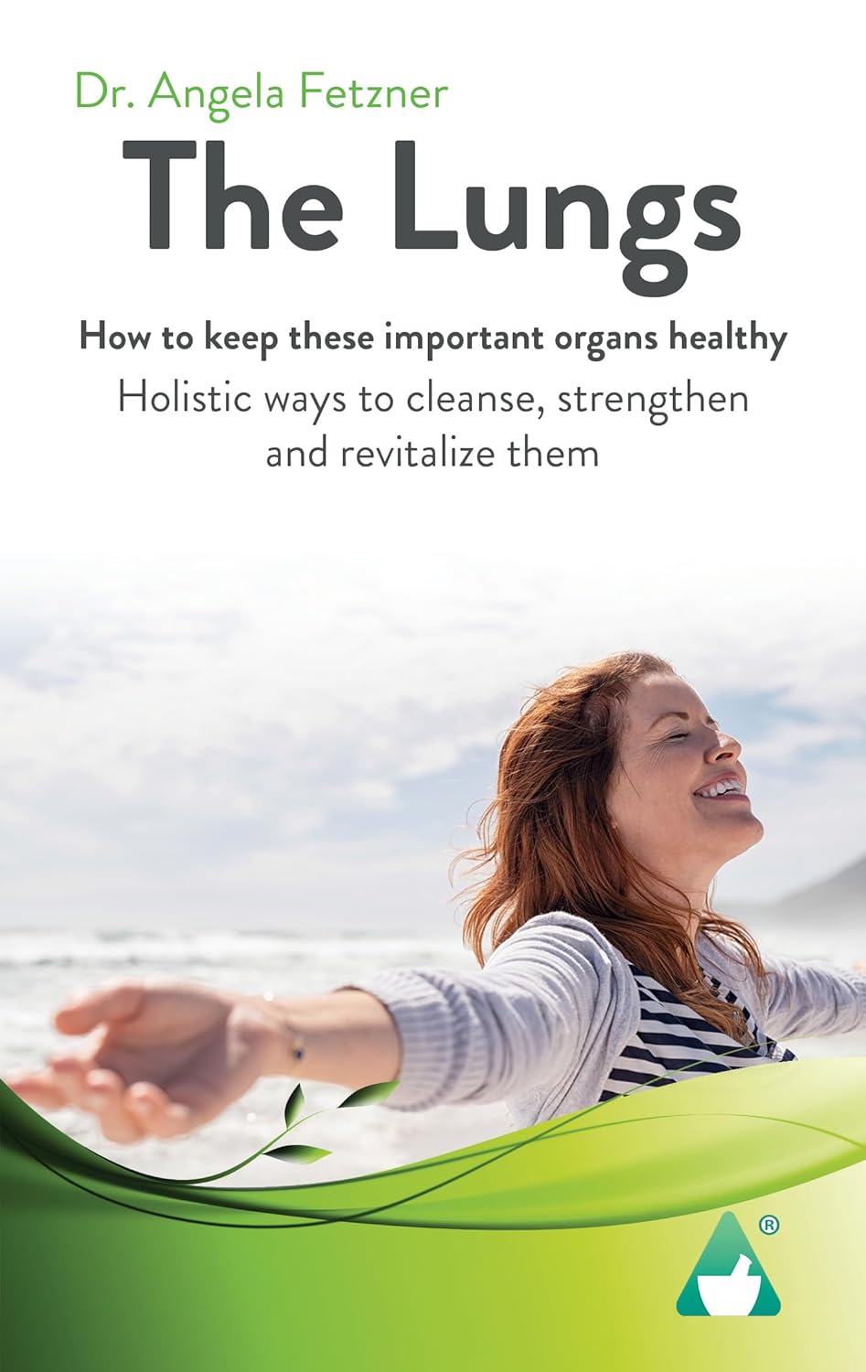 The Lungs - How to keep these important organs healthy : Holistic ways ...