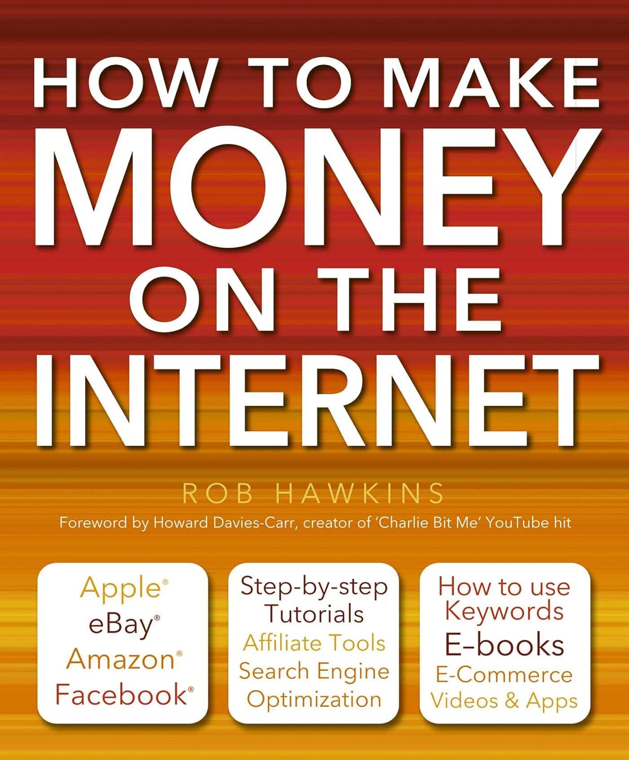 How to Make Money on the Internet Made Easy: Apple, eBay, Amazon ...