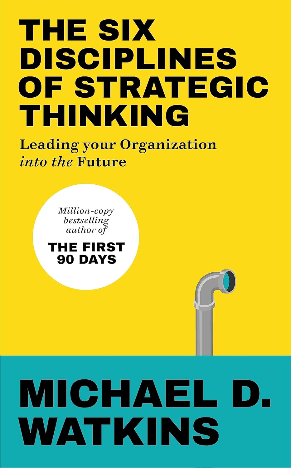 The Six Disciplines of Strategic Thinking: Leading Your Organization Into the Future : unknown ...