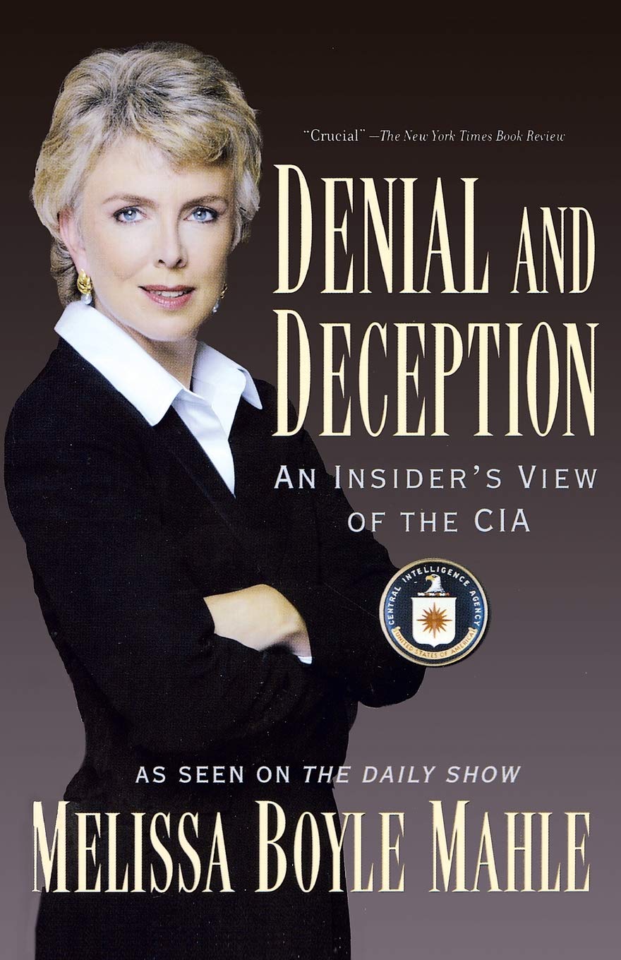 Denial and Deception: An Insider's View of the CIA: Mahle, Melissa ...