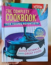 The Complete Cookbook for Young Scientists: Good Science Makes Great ...
