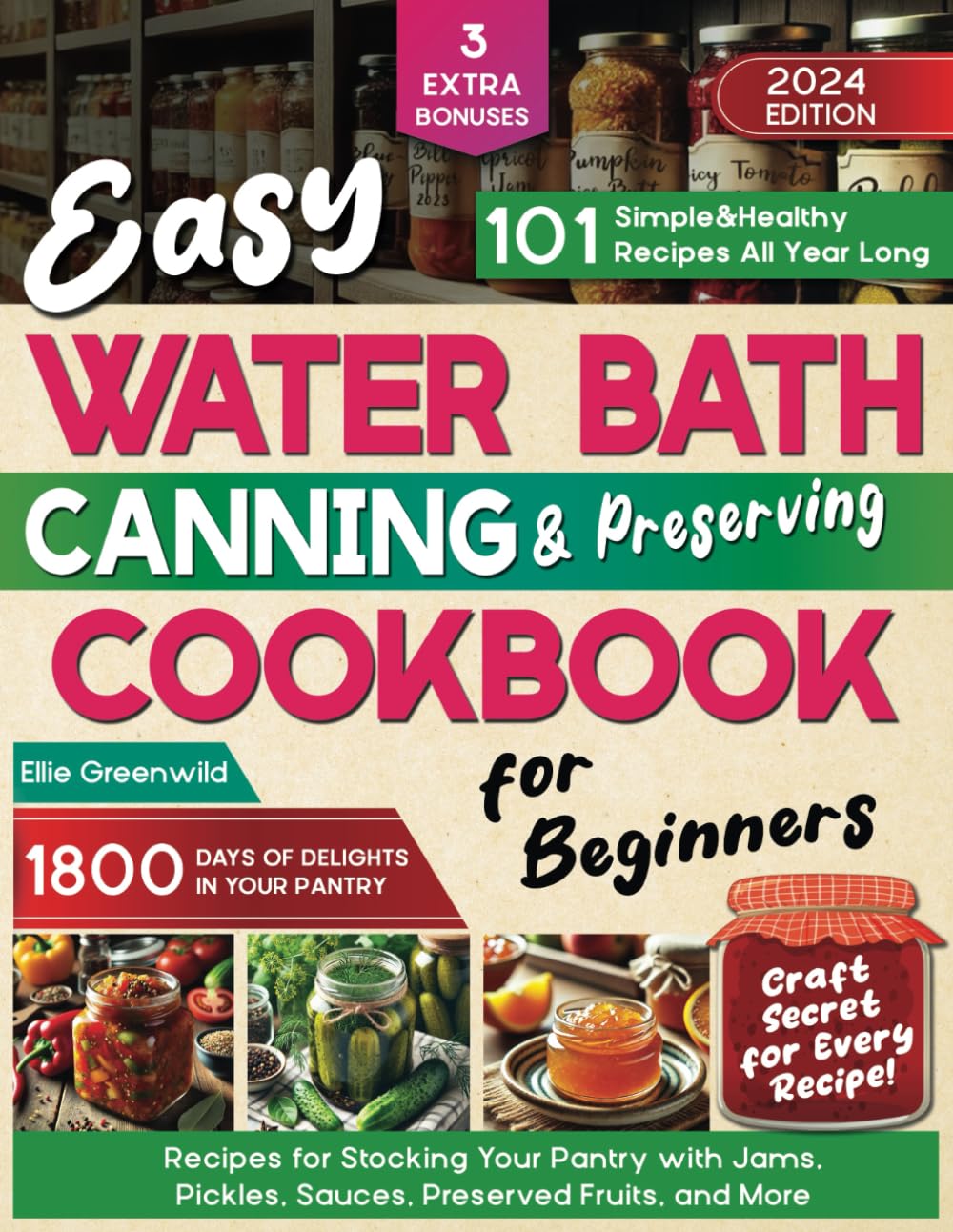 Easy Water Bath Canning & Preserving Cookbook for Beginners: 1800 Days ...
