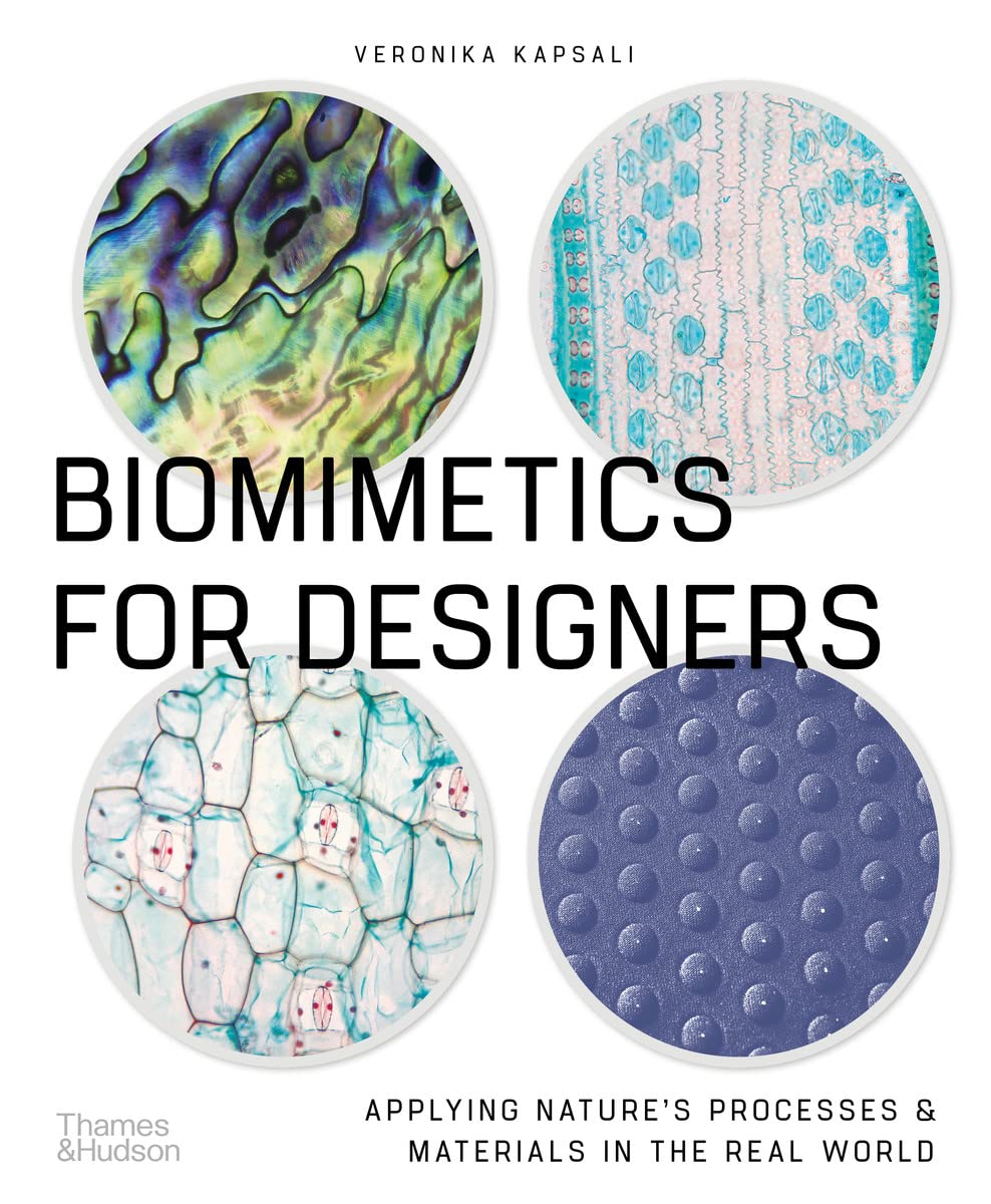 Biomimetics for Designers: Applying Nature's Processes & Materials in ...