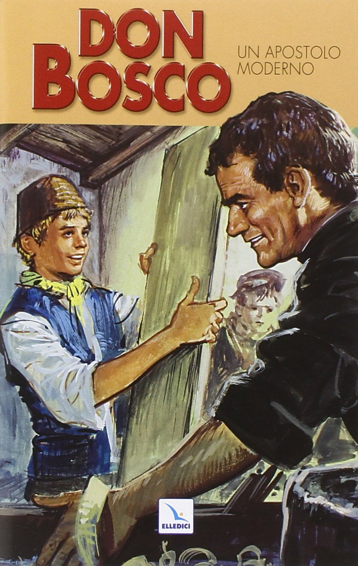 Don Bosco. Ediz. illustrata. Un apostolo moderno (Vol. 3) : Lagna, G ...