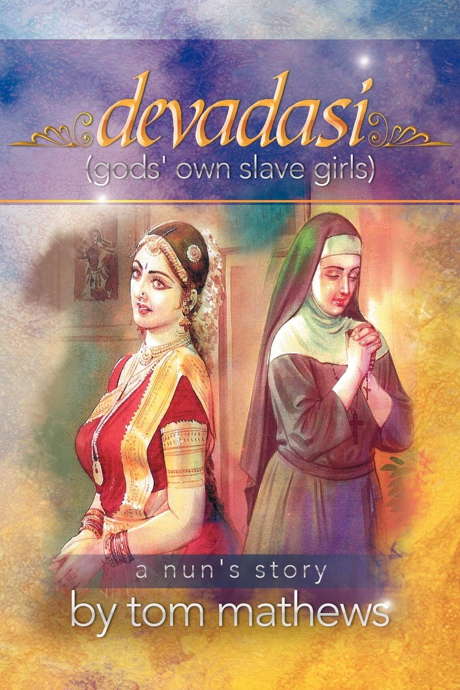Devadasi, ''a Nun's Story'': Mathews, Tom: 9781479708352: Amazon.com: Books