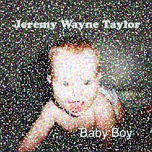 Baby Boy by Jeremy Wayne Taylor on Amazon Music - Amazon.com