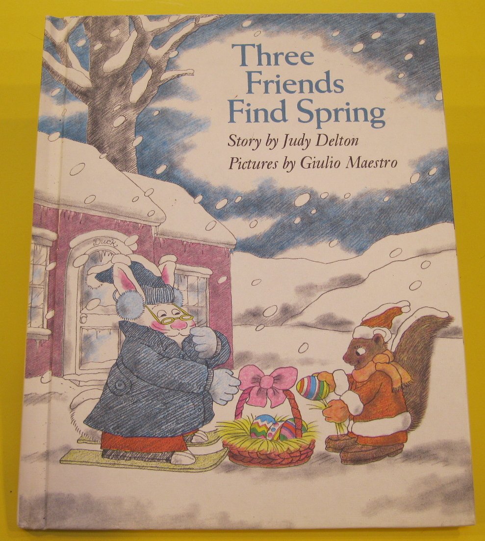 Three Friends Find Spring: Delton, Judy, Maestro, Giulio: 9780517528884 ...