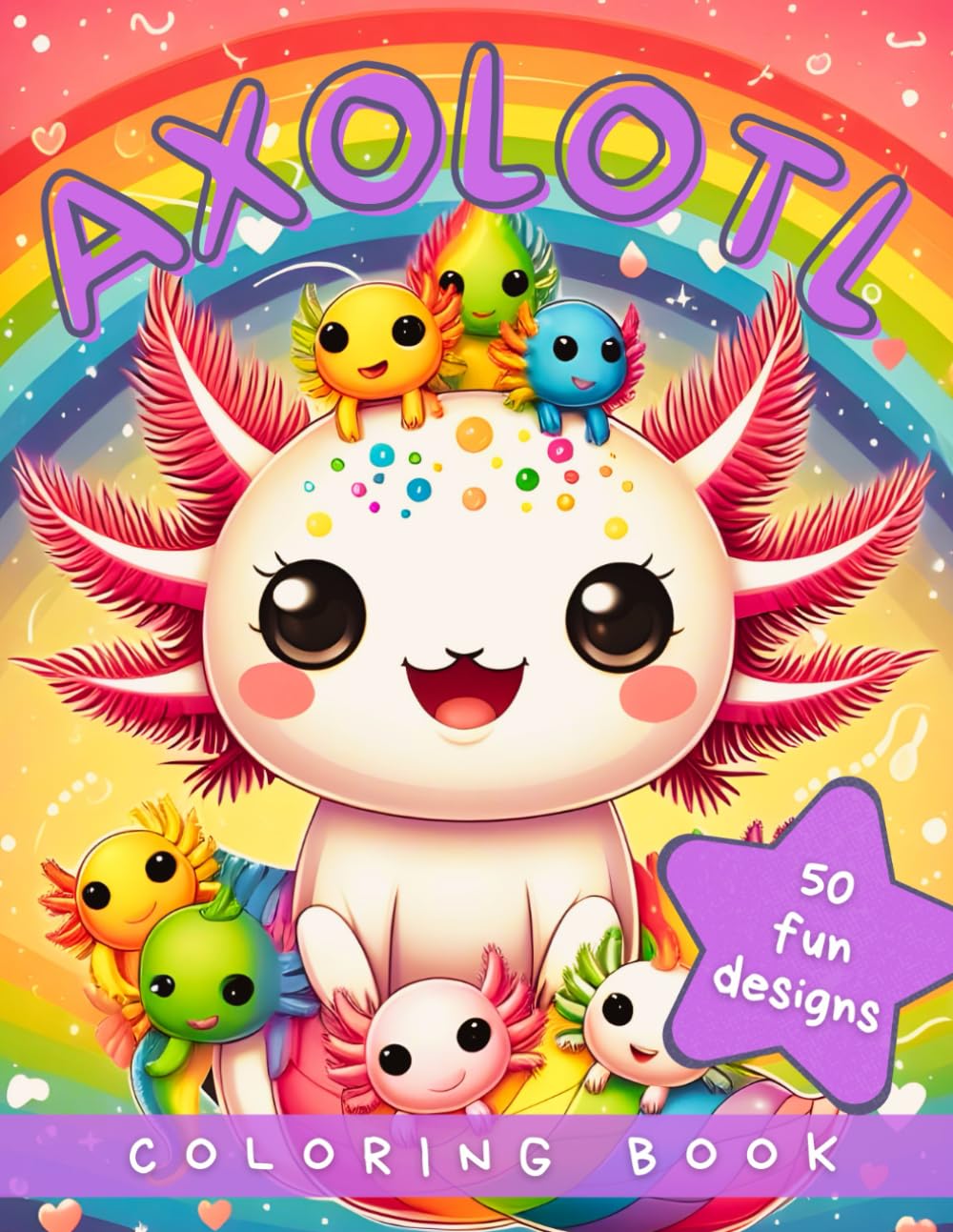 Axolotl Coloring Book for Kids: 50 Fun Designs, Learn Coloring ...