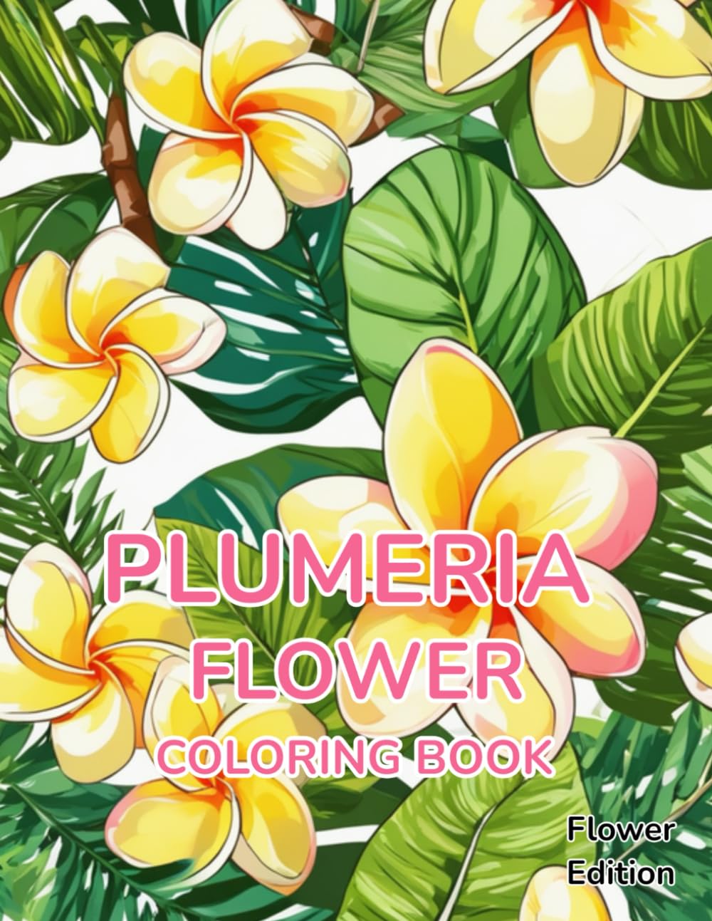 Amazon.com: Flower Coloring Book Plumeria: Flower Edition Plumeria ...