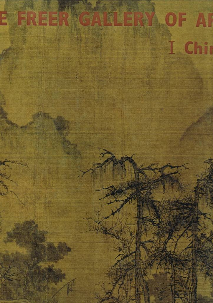 The Freer Gallery of Art, I: China.: Pope, John Alexander; Lawton ...