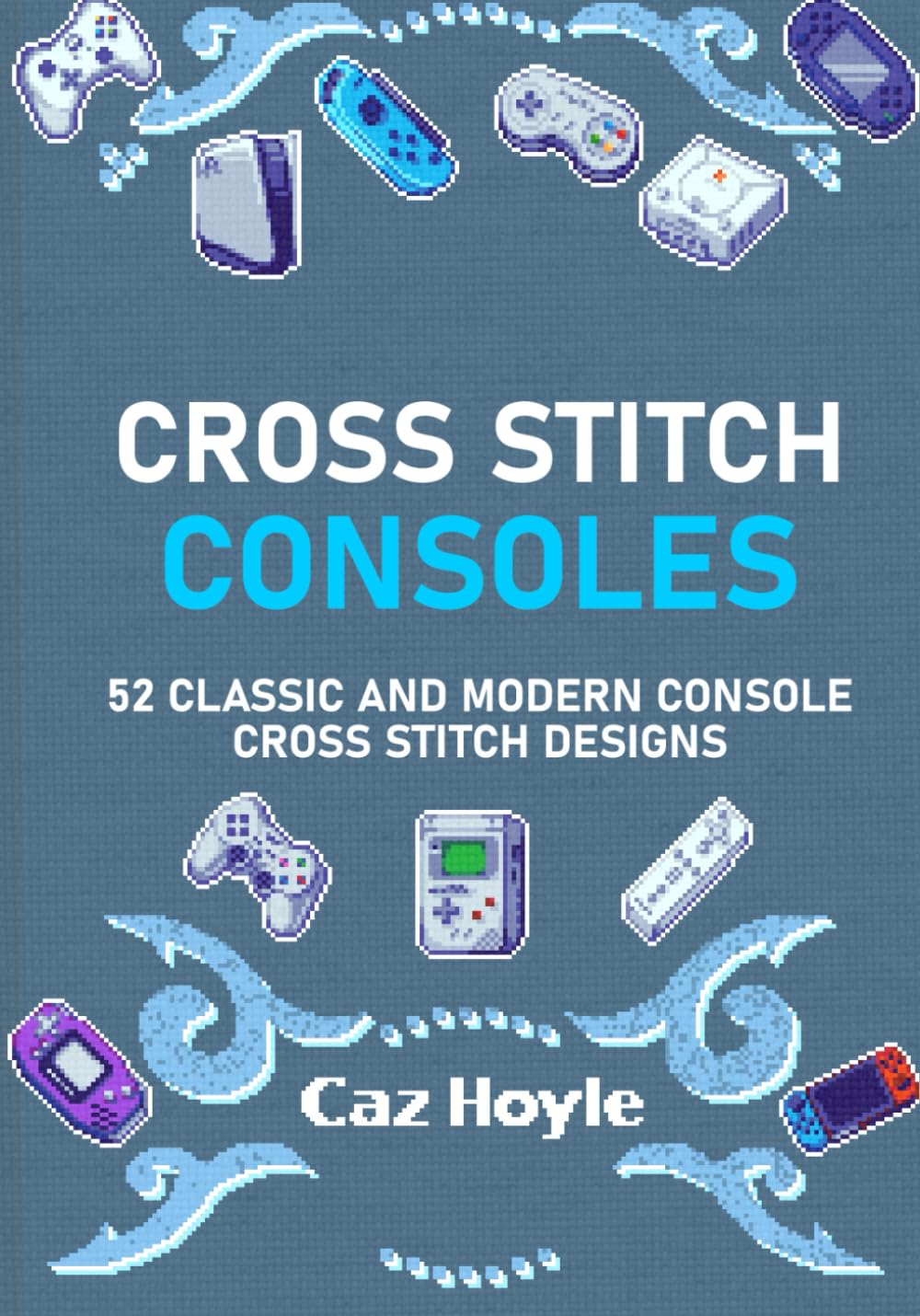 Cross Stitch Consoles: 52 Classic and Modern Console Designs: 52 cross ...
