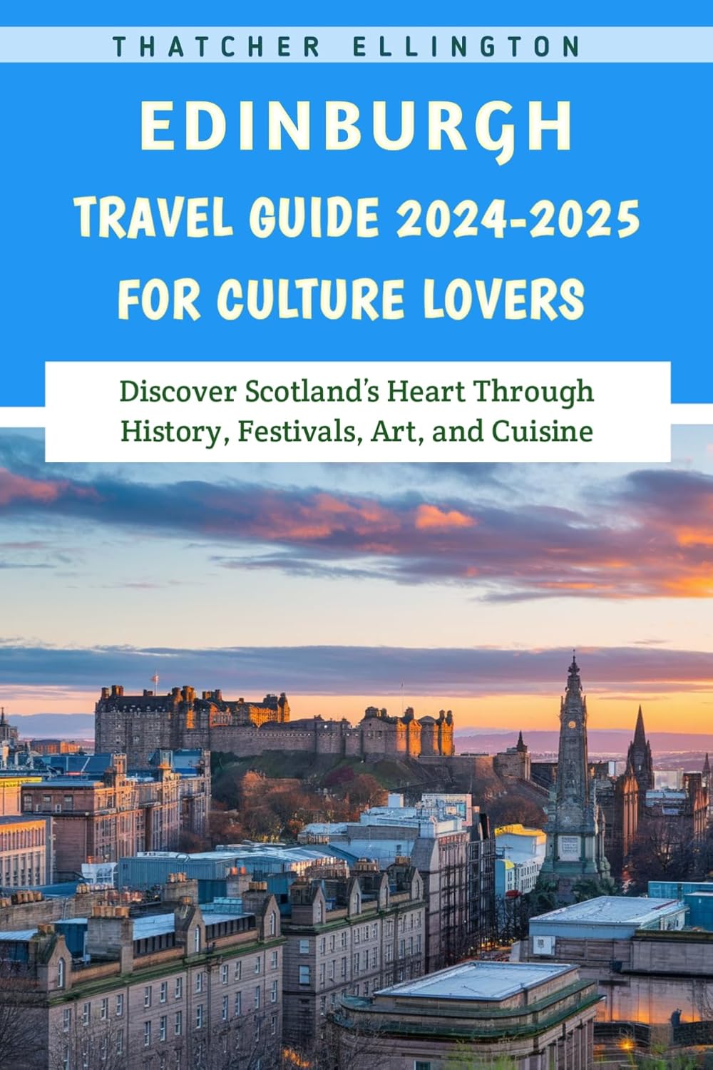 Amazon.com: Edinburgh Travel Guide 2024-2025 for Culture Lovers eBook ...