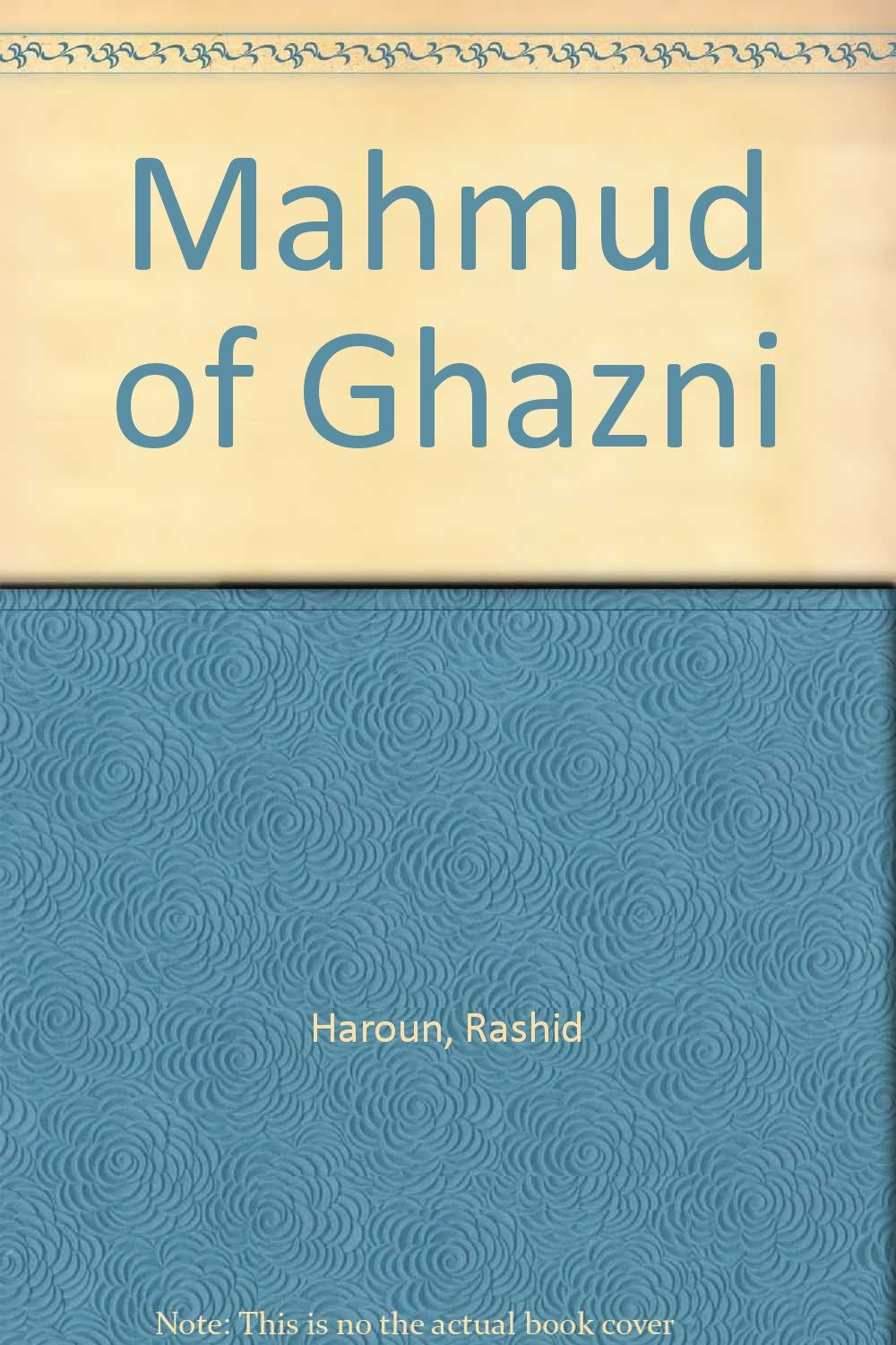 Mahmud of Ghazni : Haroun, Rashid: Amazon.in: Books