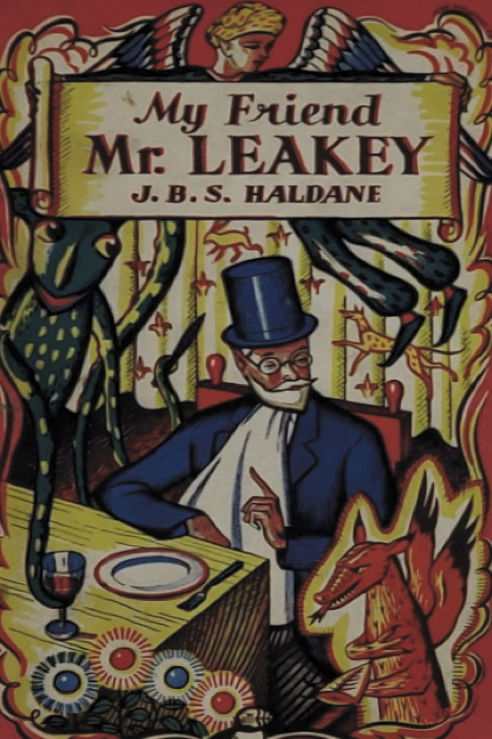 My Friend Mr. Leakey: Haldane, J. B. S.: 9781773239347: Amazon.com: Books
