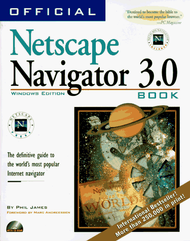 Official Netscape Navigator 3.0 Windows: The Definitive Guide to the ...