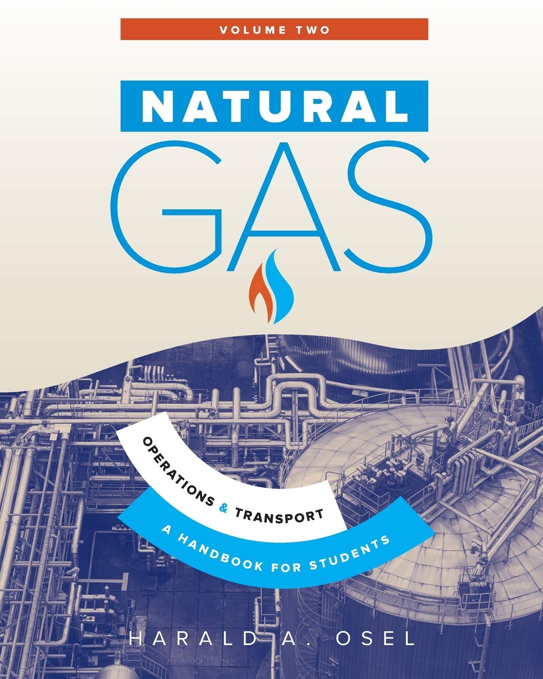 Natural Gas: Operations and Transport: A Handbook for Students of the ...