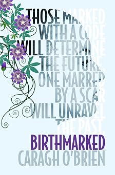 Birthmarked : O'Brien, Caragh M.: Amazon.co.uk: Books